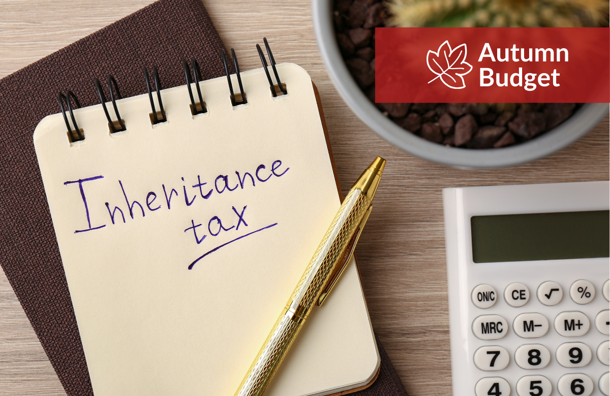 How the Autumn Budget Impacts Inheritance Tax (IHT) Planning