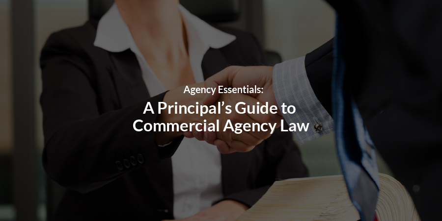 Webinar: A Principal’s Guide to Commercial Agency Law