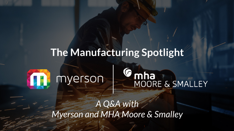 Manufacturing Q&A with MHA Moore and Smalley | Myerson
