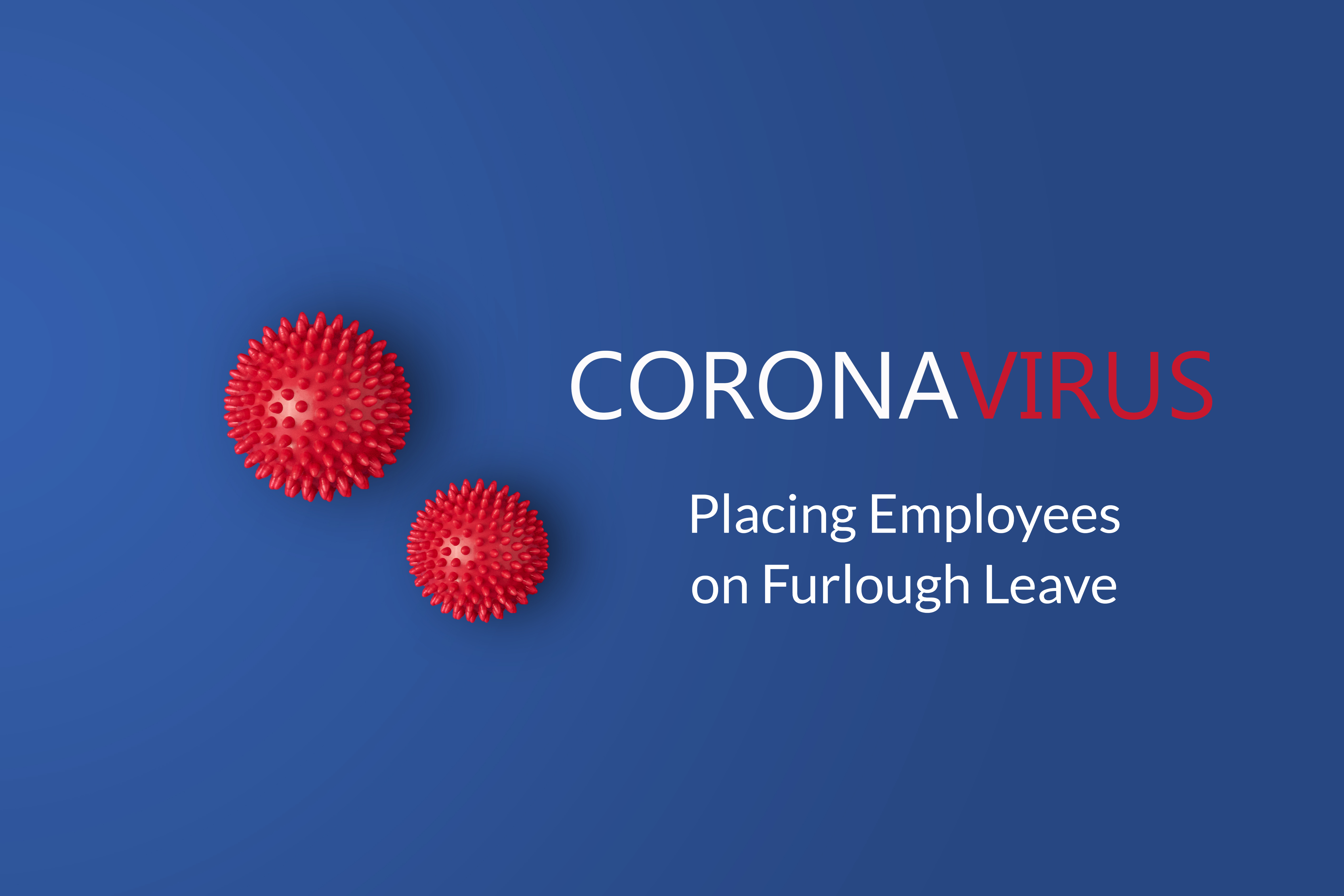 Coronavirus Support: Placing Employees on Furlough Leave